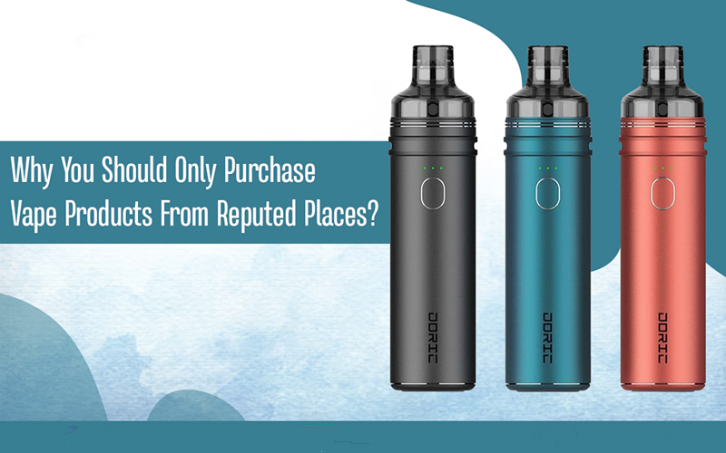 Why You Should Only Purchase Vape Products From Reputed Places? – Vapecould