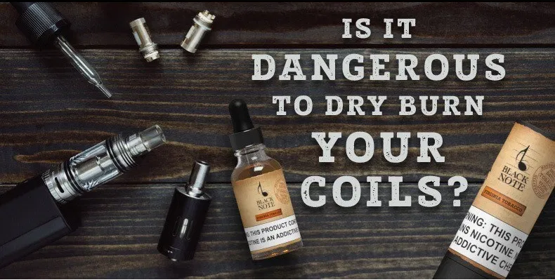 IS IT DANGEROUS TO DRY BURN YOUR COILS? – Vapecould
