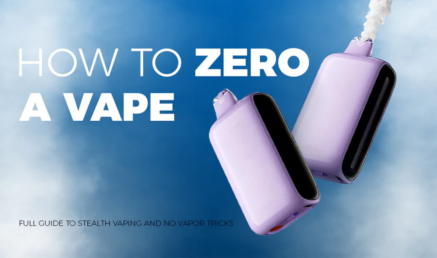 How to Zero a Vape — Full Guide to Stealth Vaping – Vapecould