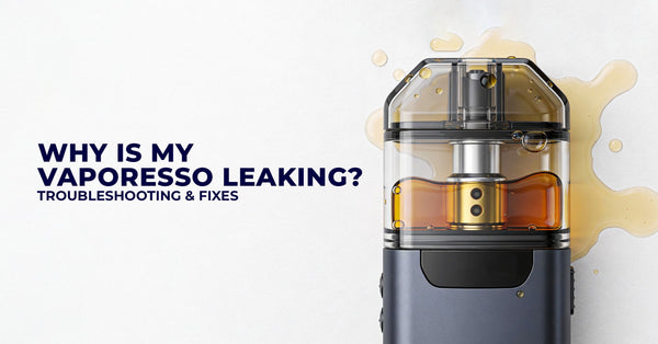 Why Is My Vaporesso Leaking? Troubleshooting & Fixes – Vapecould